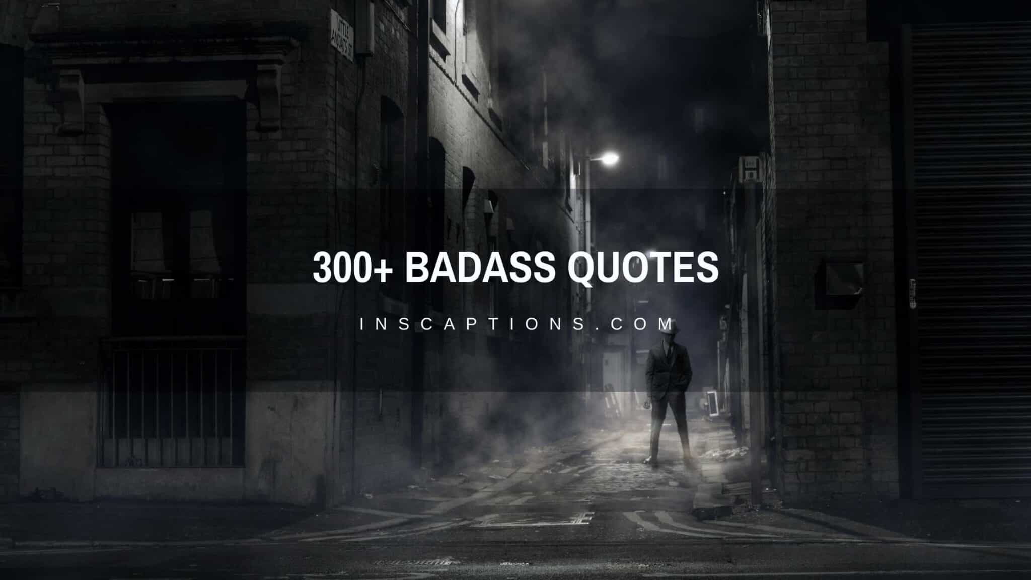 Badass Quotes For Instagram - 300+ Best Badass Captions For You